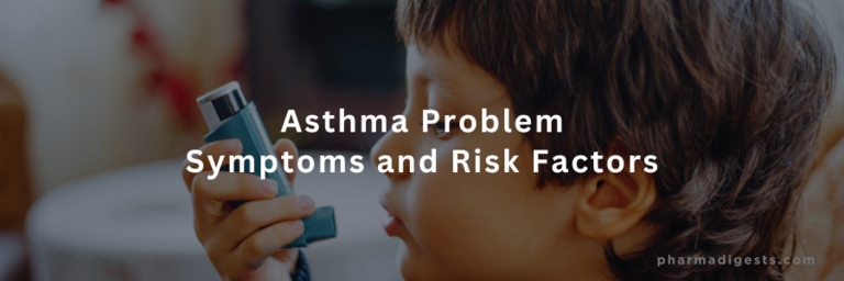 Asthma Problem | Symptoms and Risk Factors - Pharma Digests