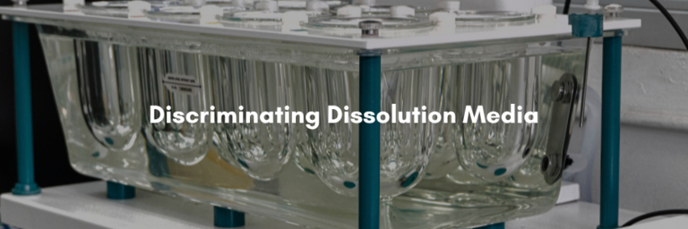 Discriminating Dissolution Media - Pharma Digests