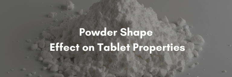 Powder Shape and Their Effect on Tablet Properties - Pharma Digests